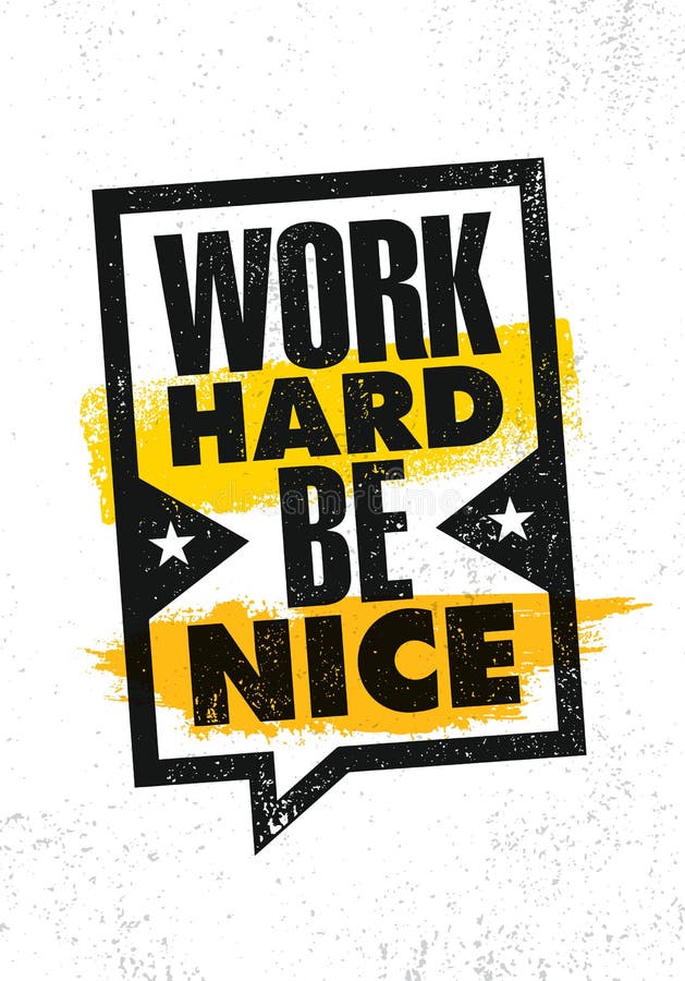 Work Hard Be Nice. Inspiring Creative Motivation Quote Poster Template ...
