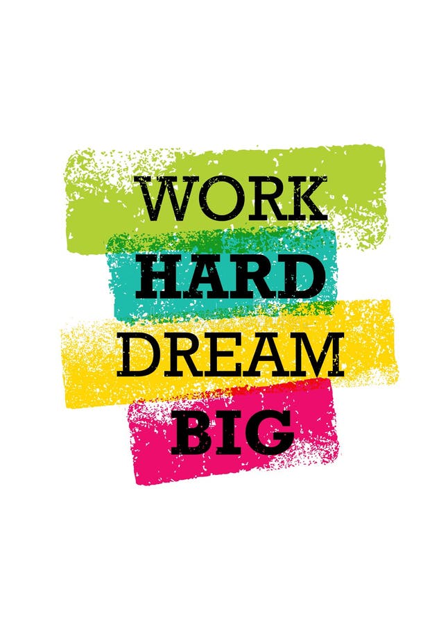 Work Hard Dream Big Creative Motivation Quote. Bright Brush Vector ...