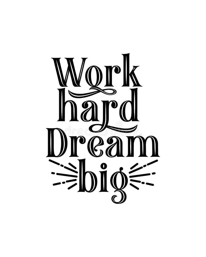 Work Hard Dream Big.Hand Drawn Typography Poster Design Stock Vector ...