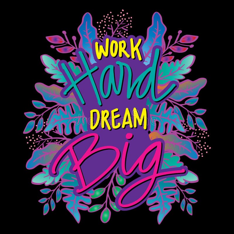 Work Hard Dream Big. Hand Lettering Stock Vector - Illustration of ...