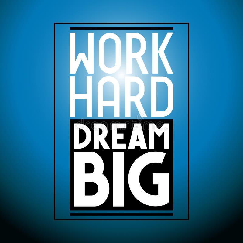 Work Hard, Dream Big - Typographical Inspirational Quote Stock Vector ...