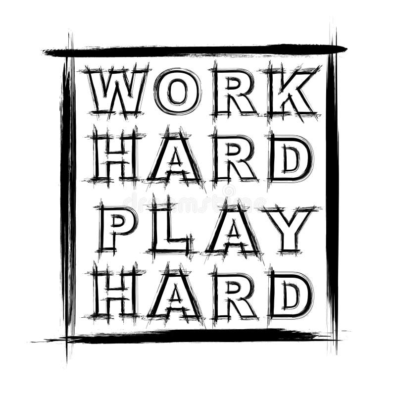 Work hard play hard frame stock vector. Illustration of expression ...