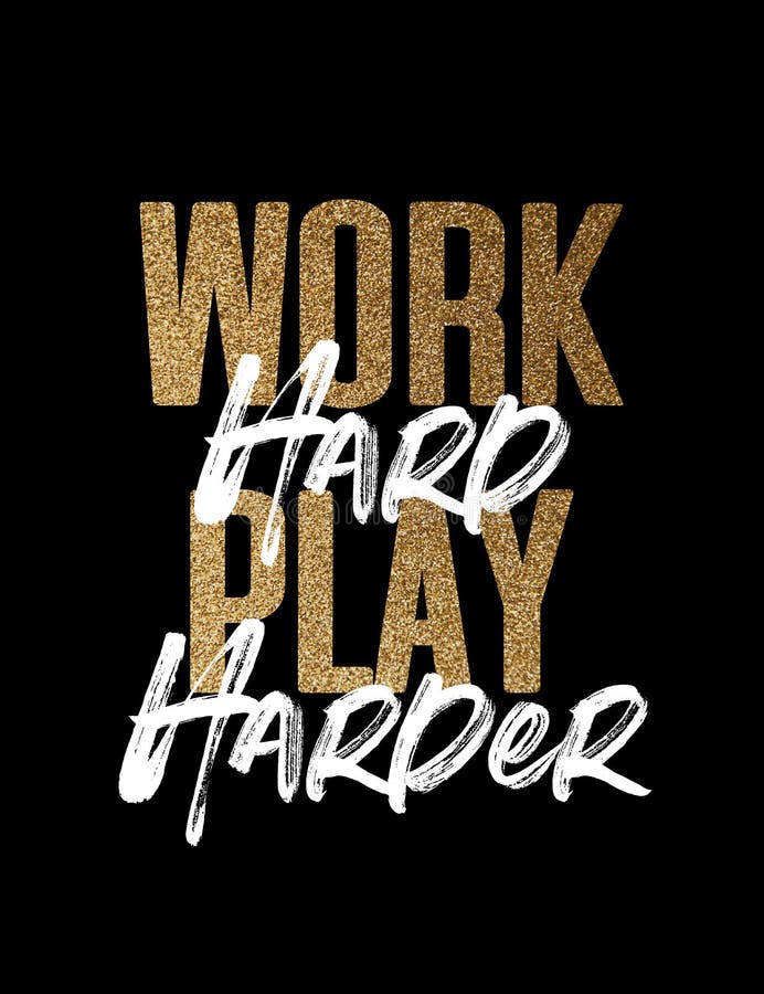Work Hard Play Hard Word Expression Quote Illustration Stock ... Work Hard Play Hard Word Expression Quote Illustration Stock ...