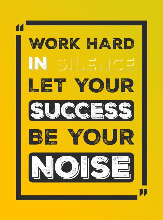 Inspirational Typographic Quote - Work Hard in Silence Let Your Success ...