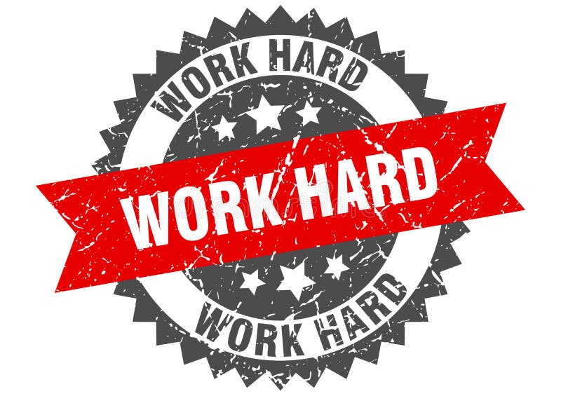 Work Hard Stamp. Work Hard Grunge Round Sign Stock Vector ...