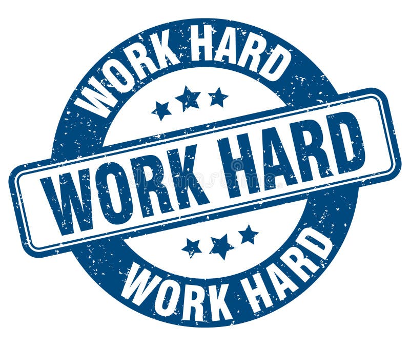 Work Hard Stamp. Work Hard Label. Round Grunge Sign Stock Vector ...