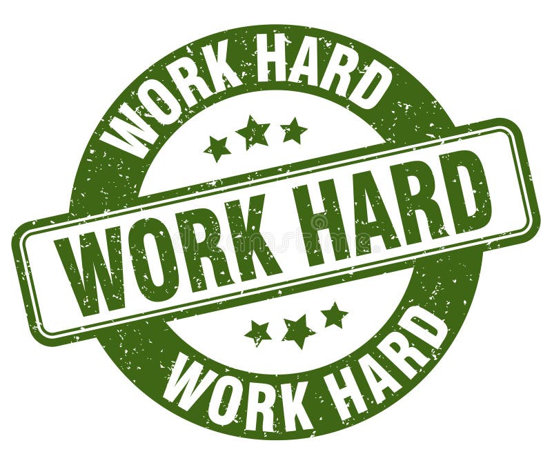 Work Hard Stamp. Work Hard Label. Round Grunge Sign Stock Vector ...