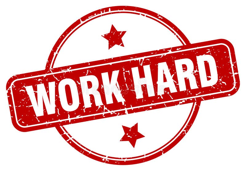 Work Hard Stamp. Work Hard Round Vintage Grunge Label Stock Vector ...