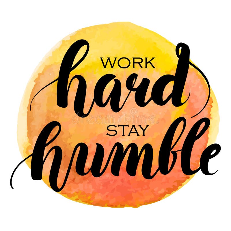 Work Hard Stay Humble Hand Lettering Watercolor Background Stock ...