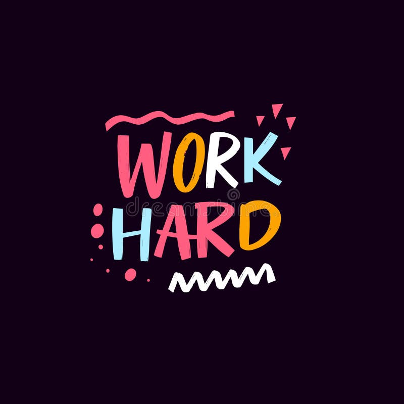 Work Hard Text Modern Lettering. Colorful Phrase Vector Illustration ...