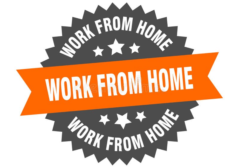Work from Home Sign. Work from Home Round Isolated Ribbon Label Stock ...