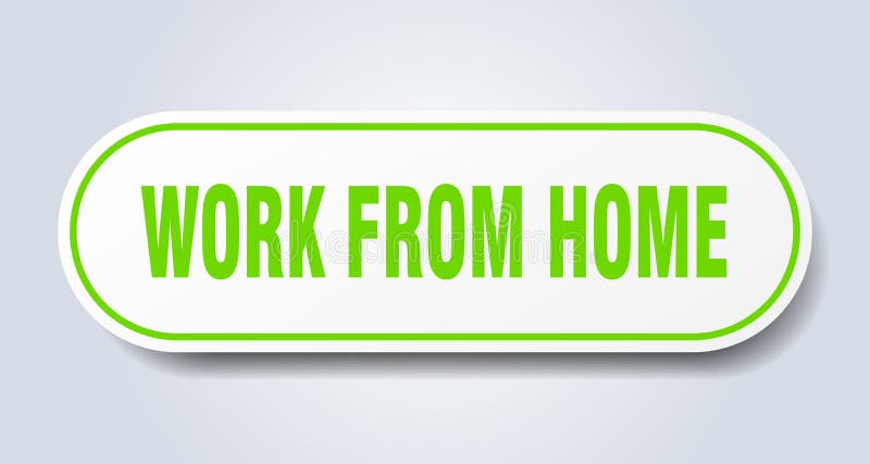 Work from Home Sign. Rounded Isolated Button. White Sticker Stock ...