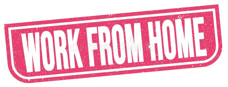 WORK from HOME Text Written on Pink Stamp Sign Stock Illustration ...