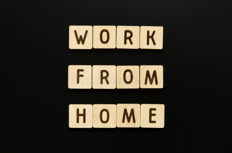 WORK from HOME - Words from Wooden Blocks with Letters. Top View on ...