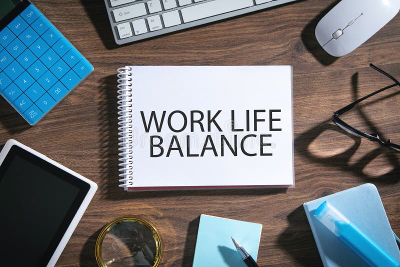 Work Life Balance on Notepad with a Business Objects Stock Image ...