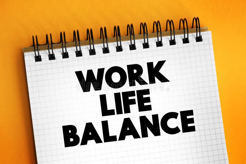 Work Life Balance Text Concept on Notepad for Presentations and Reports ...