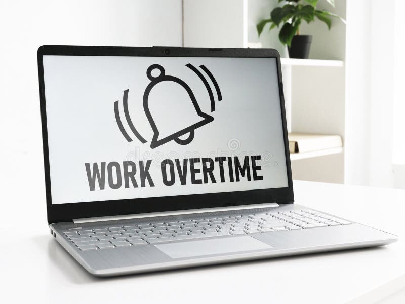 Work Overtime is Shown Using the Text on the Laptop and Picture of the ...