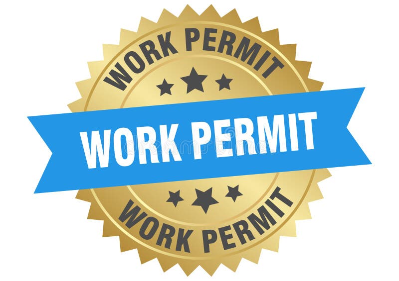Work Permit. Work Permit Round Blue and Gold Label Isolated on ...