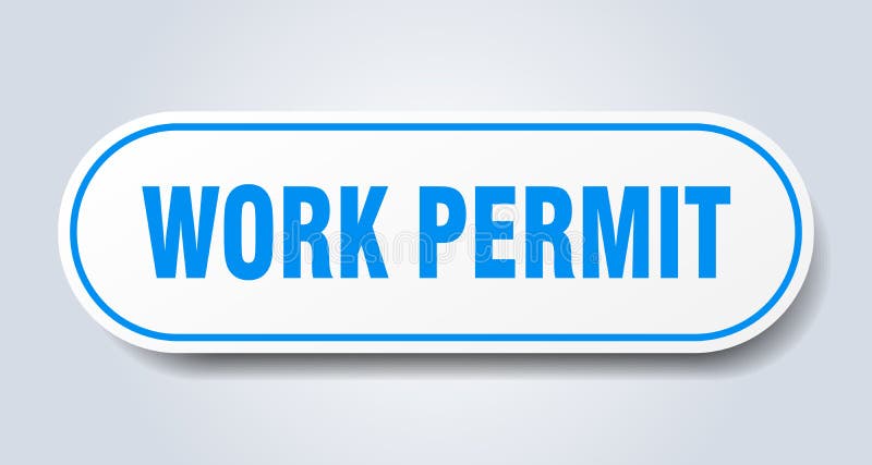 Work Permit Sign. Rounded Isolated Button. White Sticker Stock Vector ...