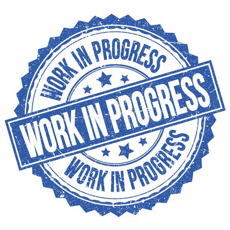 WORK in PROGRESS Text on Blue Round Stamp Sign Stock Image - Image of ...