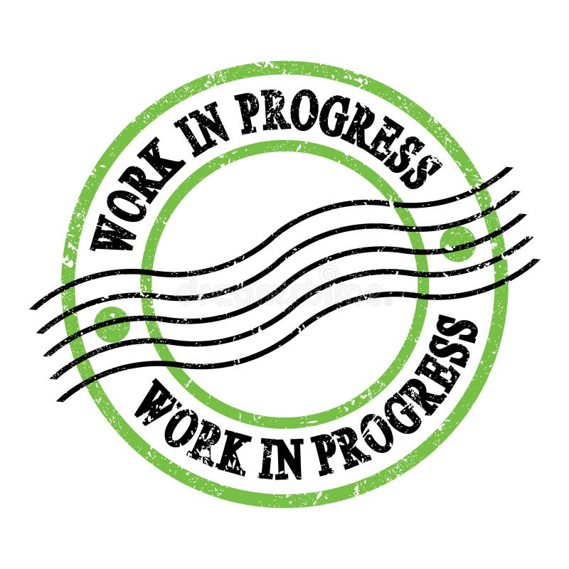 WORK in PROGRESS Text Written on Green-black Round Stamp Sign Stock ...
