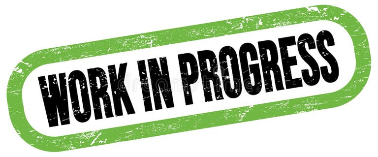 WORK in PROGRESS, Text Written on Green-black Stamp Sign Stock ...