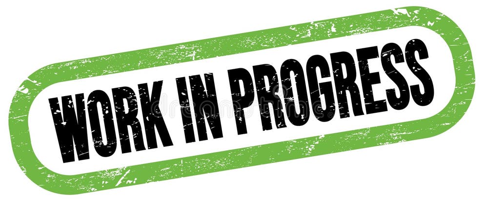 WORK in PROGRESS, Text Written on Green-black Stamp Sign Stock ...