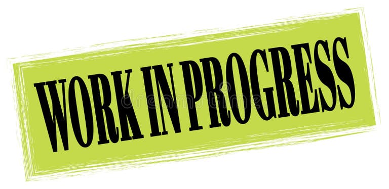 WORK in PROGRESS Text Written on Green-black Stamp Sign Stock ...