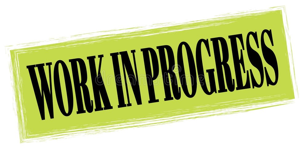 WORK in PROGRESS Text Written on Green-black Stamp Sign Stock ...