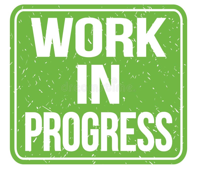 WORK in PROGRESS, Text Written on Green Stamp Sign Stock Illustration ...