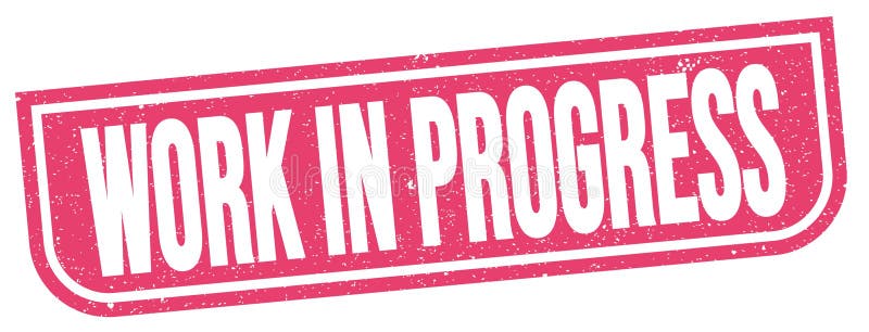WORK in PROGRESS Text Written on Pink Stamp Sign Stock Illustration ...