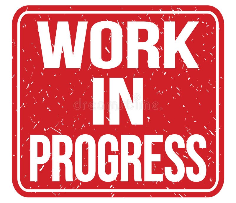 WORK in PROGRESS, Text Written on Red Stamp Sign Stock Illustration ...