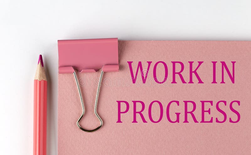 WORK in PROGRESS Word on the Pink Paper with Pink Pencil Stock Image ...