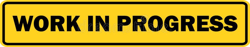 Work in Progress Yellow, Work in Progress Sign Board, Under Development ...