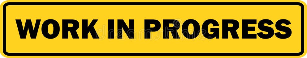 Work in Progress Yellow, Work in Progress Sign Board, Under Development ...