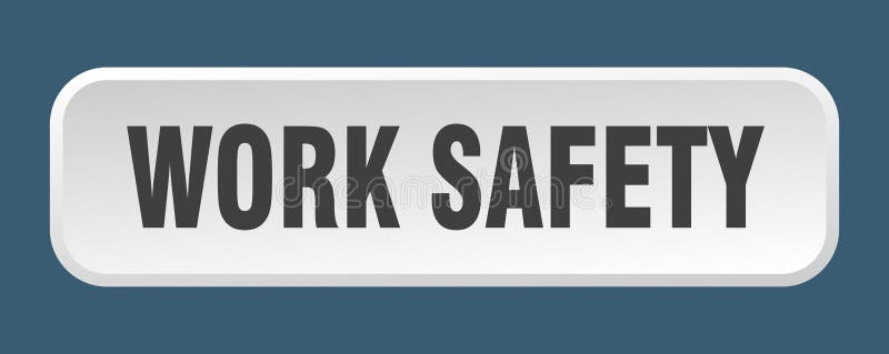 Work Safety Button. Work Safety Square 3d Push Button Stock Vector ...