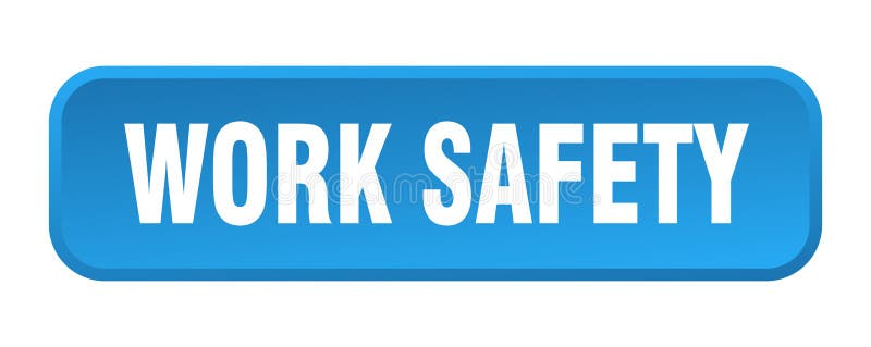Work Safety Button. Work Safety Square 3d Push Button. Stock Vector ...