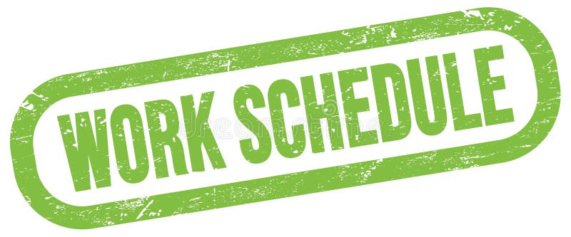 WORK SCHEDULE, Text Written on Green Stamp Sign Stock Illustration ...