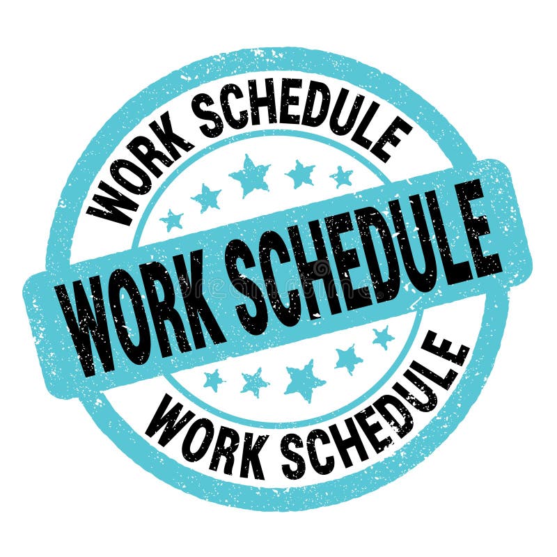 WORK SCHEDULE Text Written on Blue-black Round Stamp Sign Stock ...