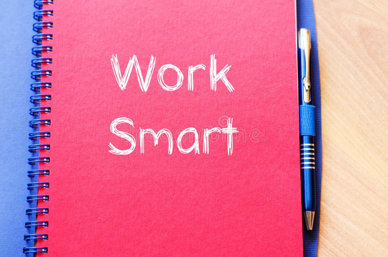 Work Smart Write on Notebook Stock Image - Image of occupation, advice ...
