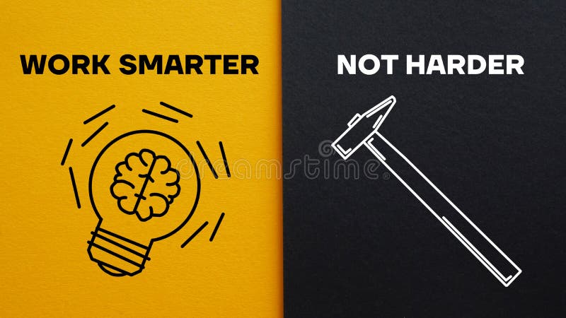 Work Smarter Not Harder is Shown Using the Text Stock Image - Image of ...