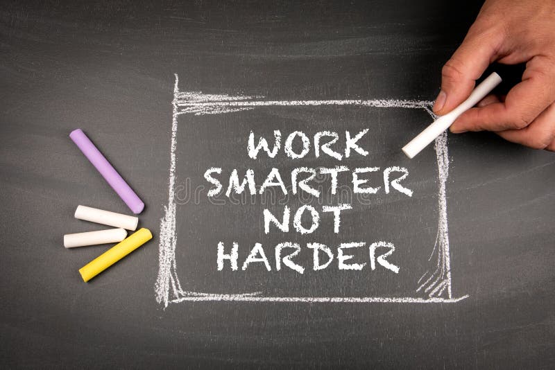 Work Smarter Not Harder. Text on Black Chalk Board Stock Photo - Image ...