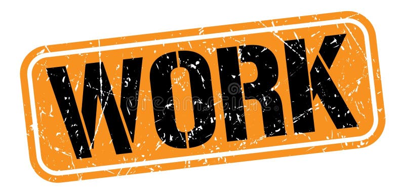 WORK Text Written on Orange-black Stamp Sign Stock Illustration ...