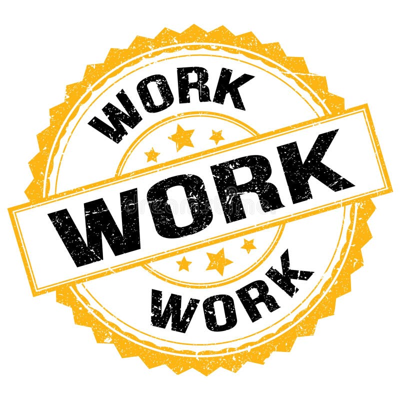 WORK Text on Yellow-black Round Stamp Sign Stock Illustration ...