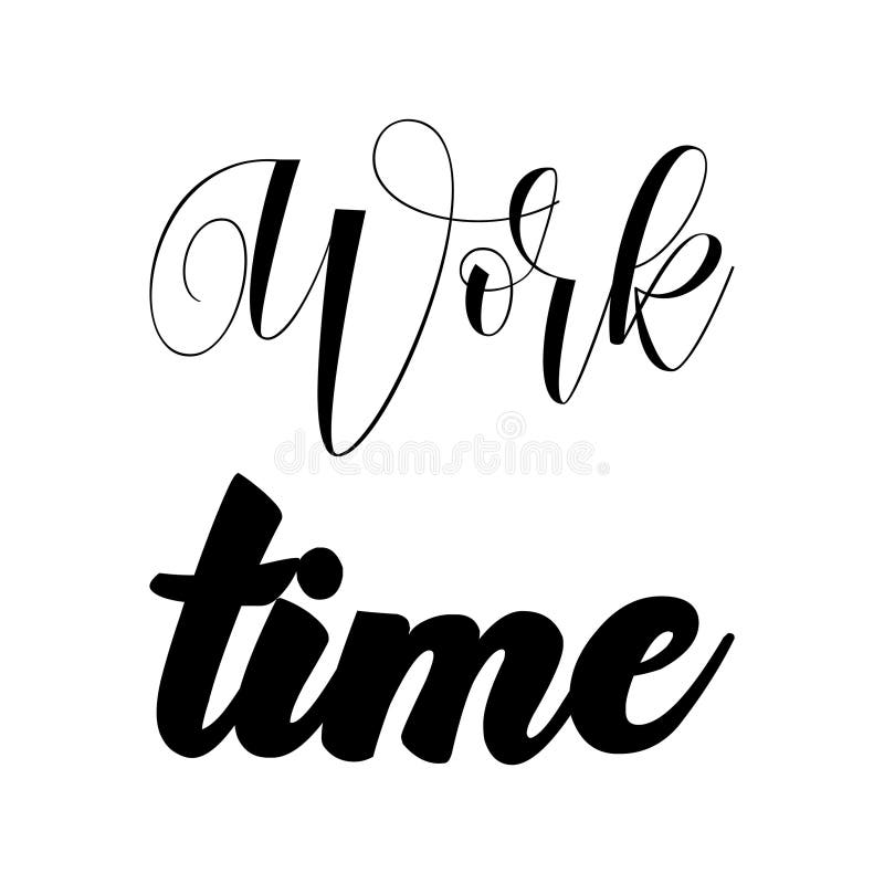 Work Time Black Letter Quote Stock Illustration - Illustration of font ...