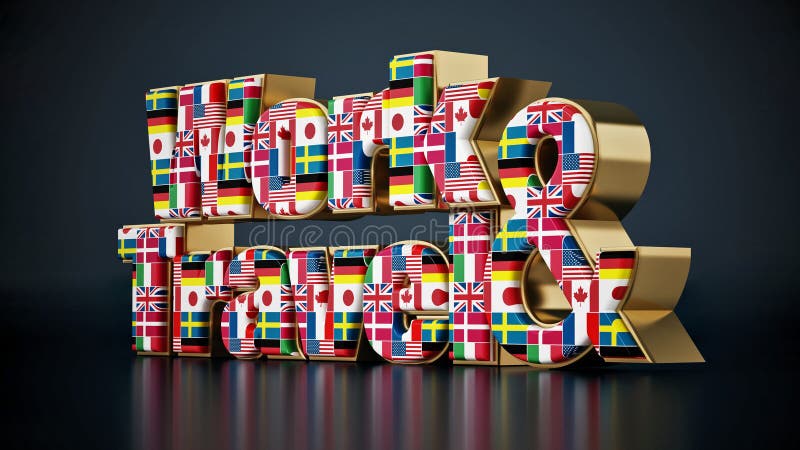 Work and Travel Text with Country Flags. 3D Illustration Stock ...