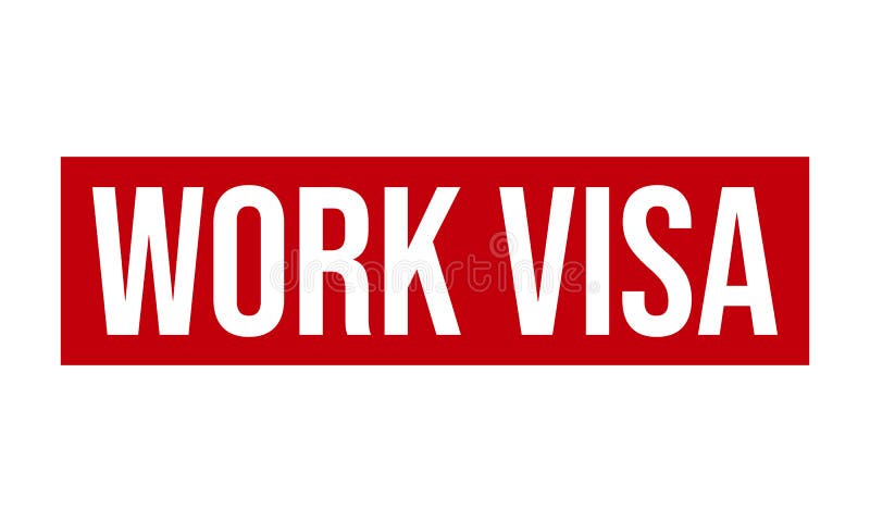 Work Visa Rubber Grunge Stamp Seal Vector Illustration Stock Vector ...