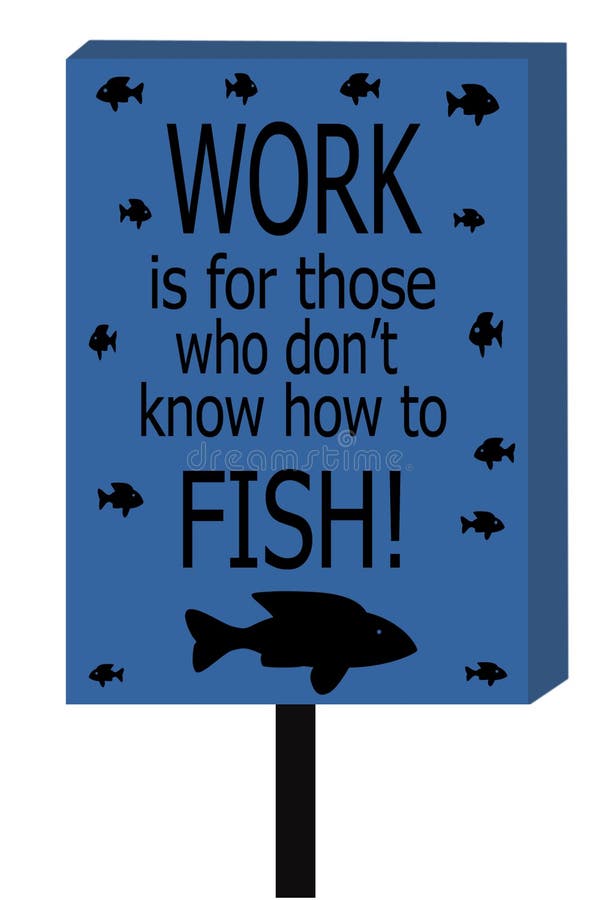 Work VS Fishing Sign stock illustration. Illustration of paper - 36168626