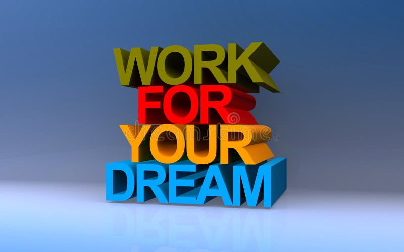 Work for Your Dream on Blue Stock Illustration - Illustration of goal ...