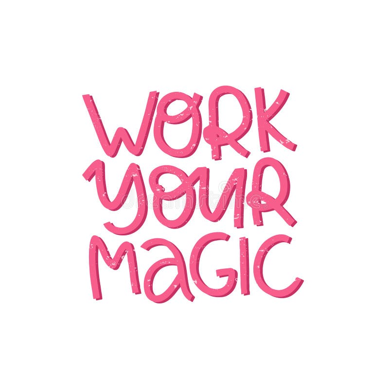Work Your Magic Positive Phrase Vector. Creative Optimistic Typography ...